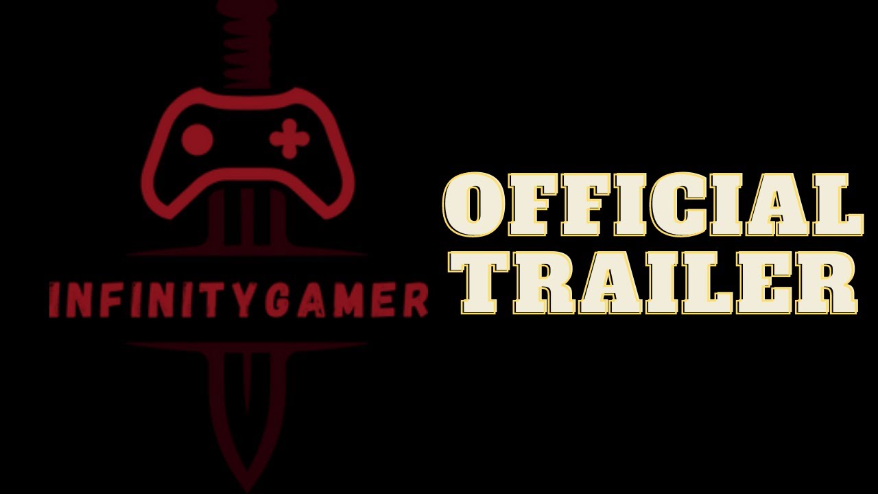 InfinityGamer: Official Trailer!! - YouTube