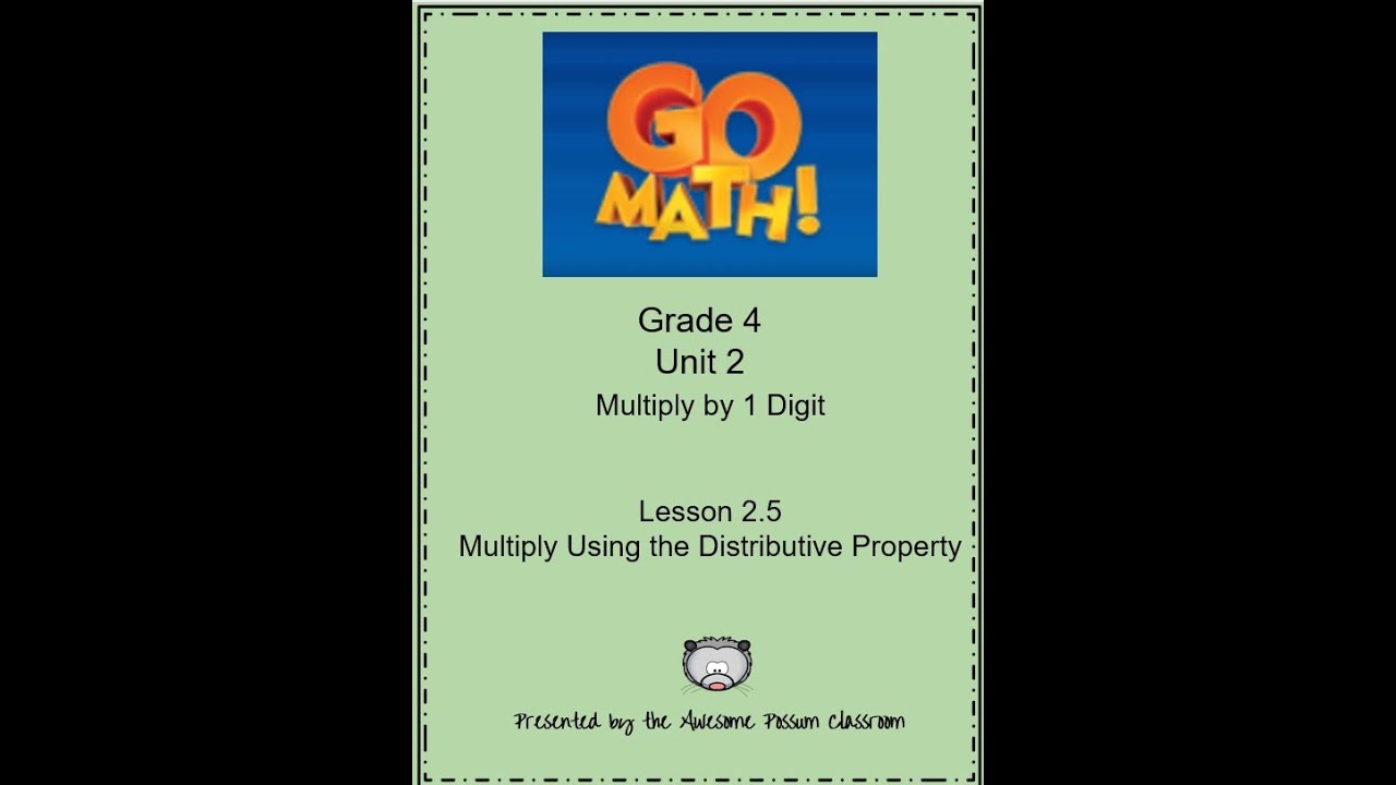 Go Math Grade 4 Lesson 2.5 Multiply Using the Distributive Property ...