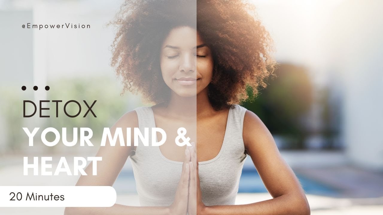 Detox Your Mind & Heart: A Soulful Meditation - YouTube