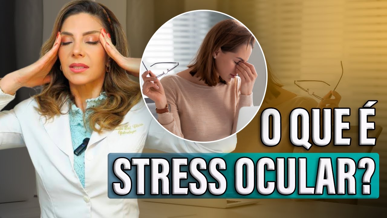 O Que é Estresse Ocular? - YouTube
