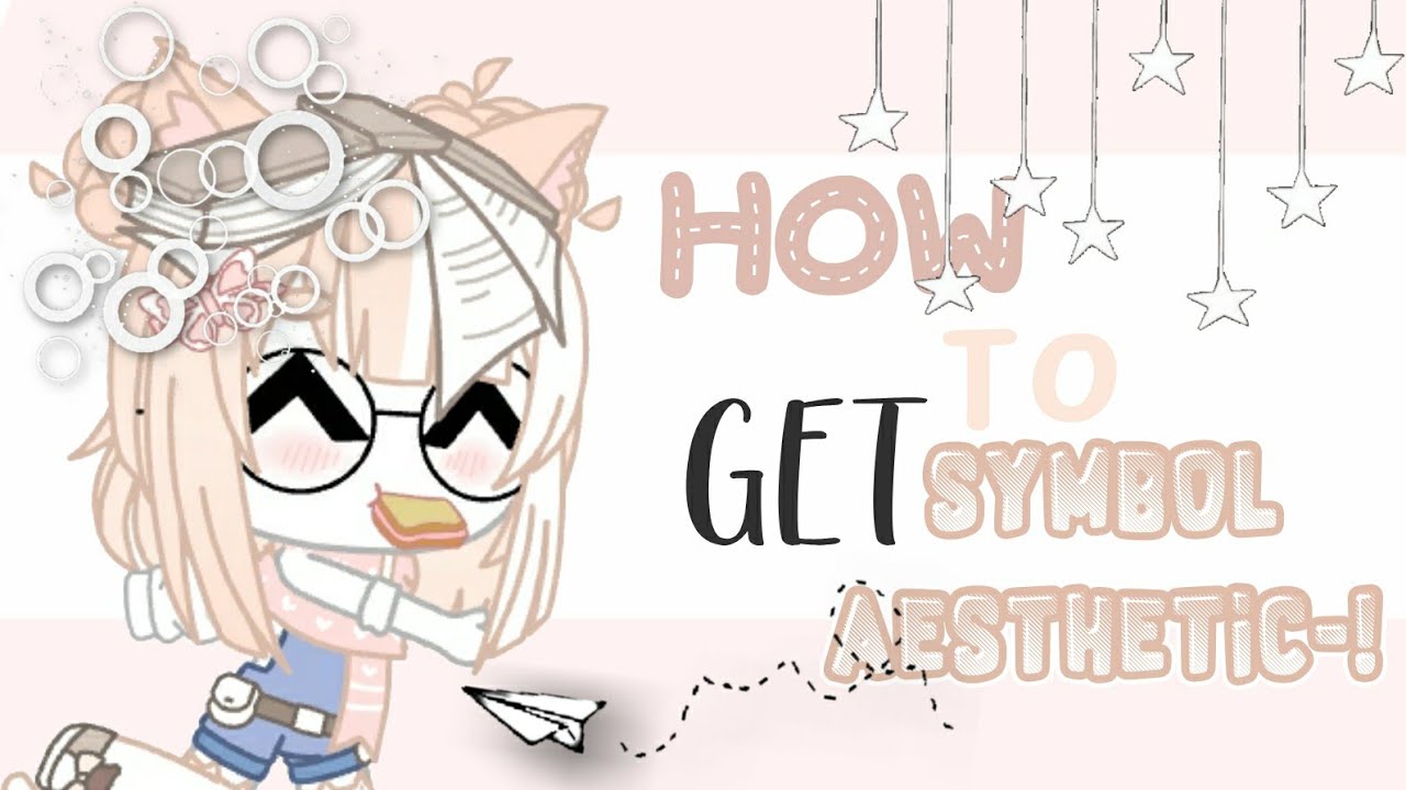 ⋆.ೃ࿔*:Cara mendapatkan symbol aestheticˏˋ°•*⁀ Gacha Indo🇮🇩 - YouTube