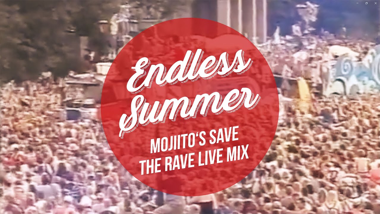 ENDLESS SUMMER - MOJIITO'S SAVE THE RAVE LIVE MIX - YouTube