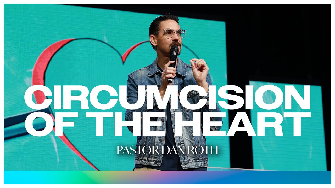 Circumcision of the Heart - Romans 2:25-29 by Pastor Dan Roth - YouTube