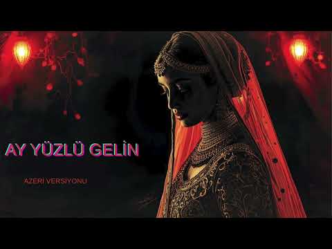 AY YÜZLÜ GELİN  (AZERİ VERSİYONU) | Anne – Kız Oyunu | Düğün & Kına Gecesi Özel 🎶