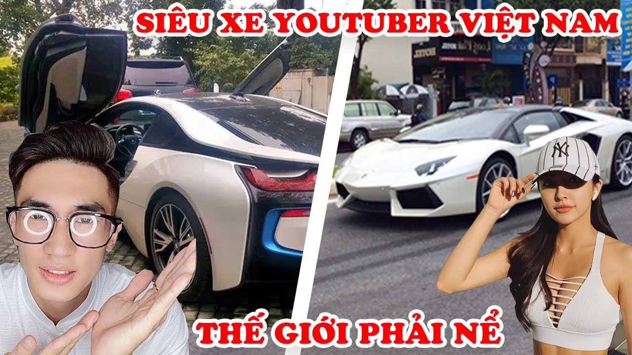 LAY TV và 7 Youtuber Việt Nam Chi Tiền Tỷ Mua Siêu Xe Khiến Ai Cũng ...