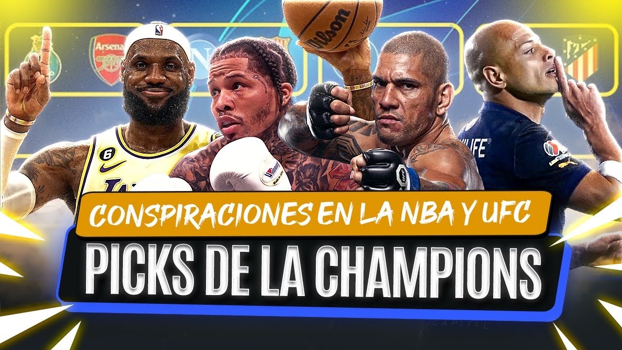 Picks de la Champions y conspiraciones en la NBA y UFC - YouTube