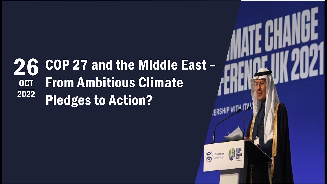 COP 27 and the Middle East – From Ambitious Climate Pledges to Action ...