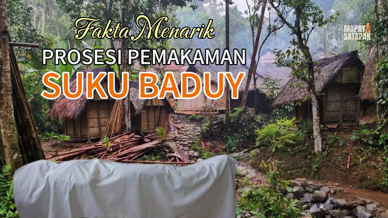 PROSESI PEMAKAMAN SUKU BADUY || ada persamaan dengan kebiasaan Suku ...