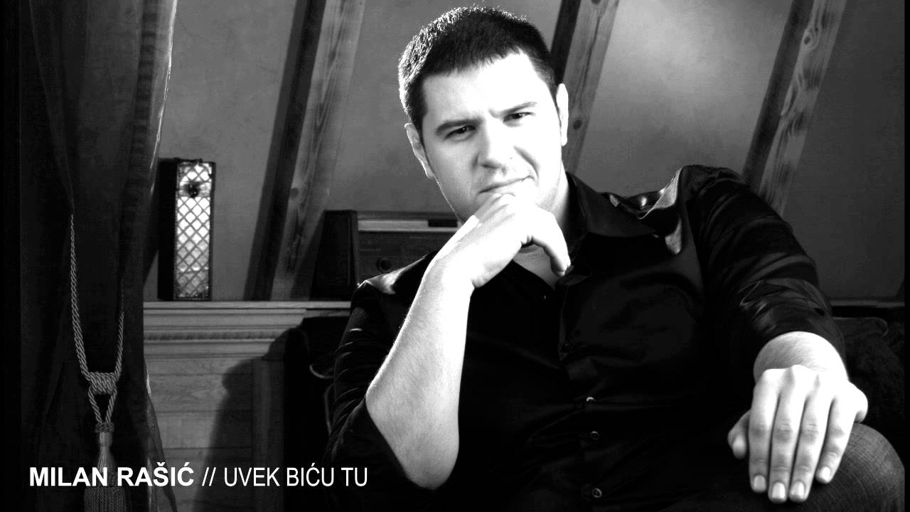 Milan Rasic 2012 - Uvek bicu tu - YouTube