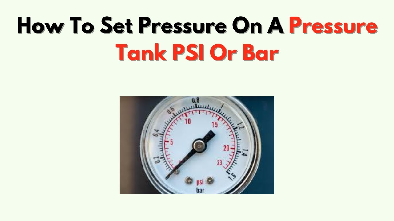 How to Set Pressure on a Pressure Tank PSI or Bar – Full Step by Step ...