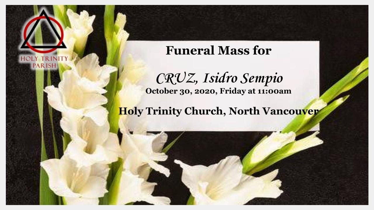 Funeral Mass for CRUZ, Isidro Sempio October 30, 2020, Friday at 11 ...
