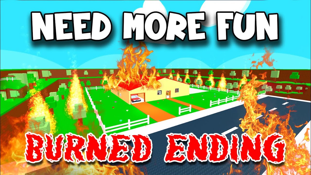 🔥 Burned Ending - 😁 NEED MORE FUN 😁 Full Gameplay! [ROBLOX] - YouTube