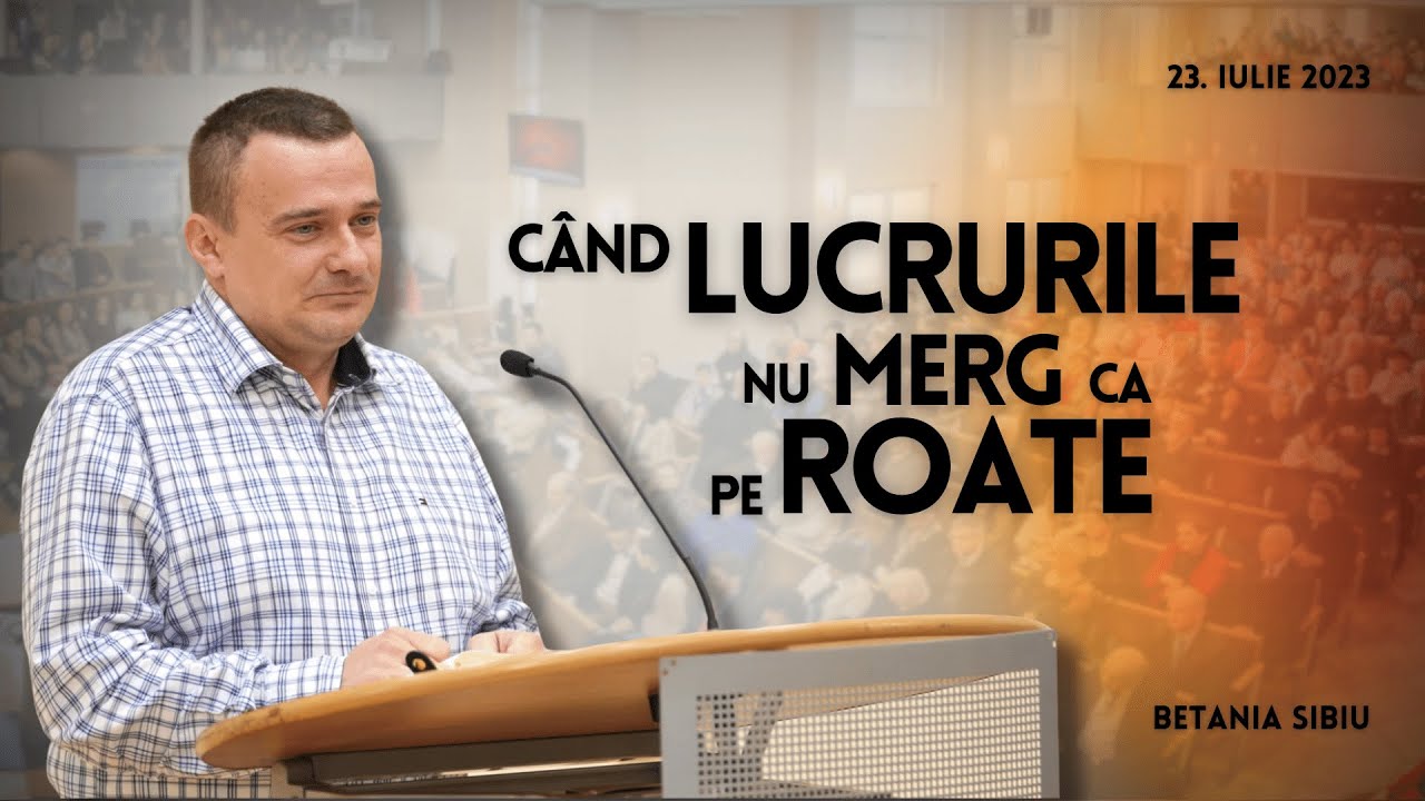 Ce să faci când lucrurile nu merg ca pe roate - Doru Popa | Betania ...