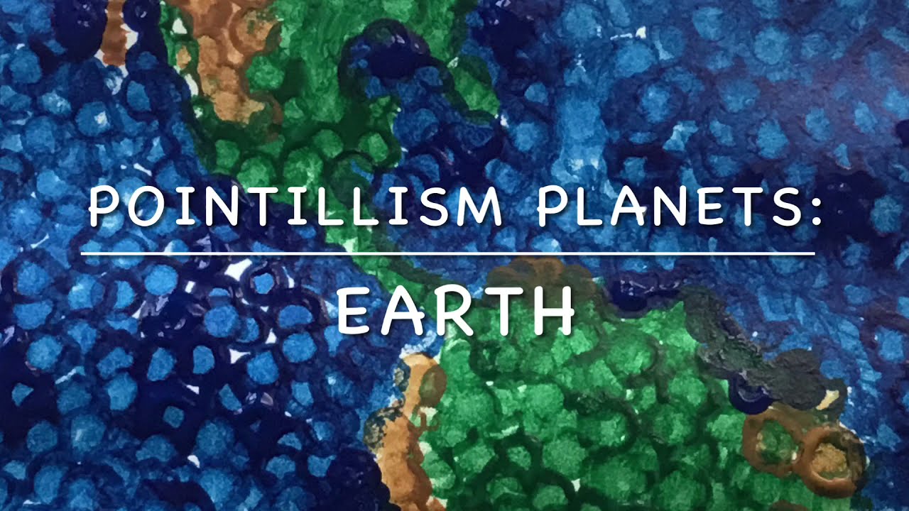 3. Easy Pointillism Planets: Earth 🌎 - YouTube