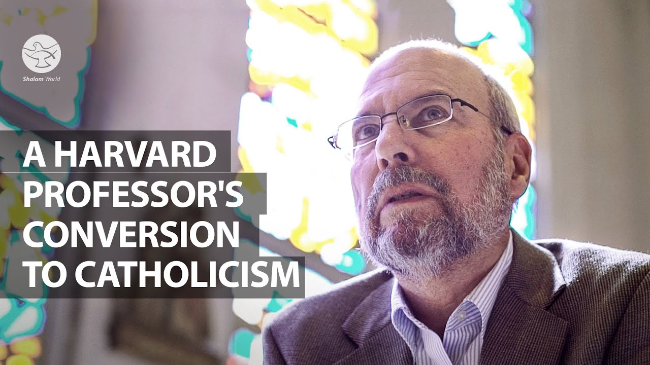 A Harvard Professor's Conversion to Catholicism | Roy Schoeman | Jesus ...