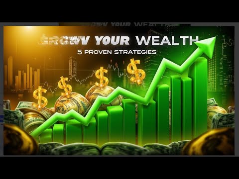 5 Proven Strategies to Grow Your Wealth 2024 - YouTube