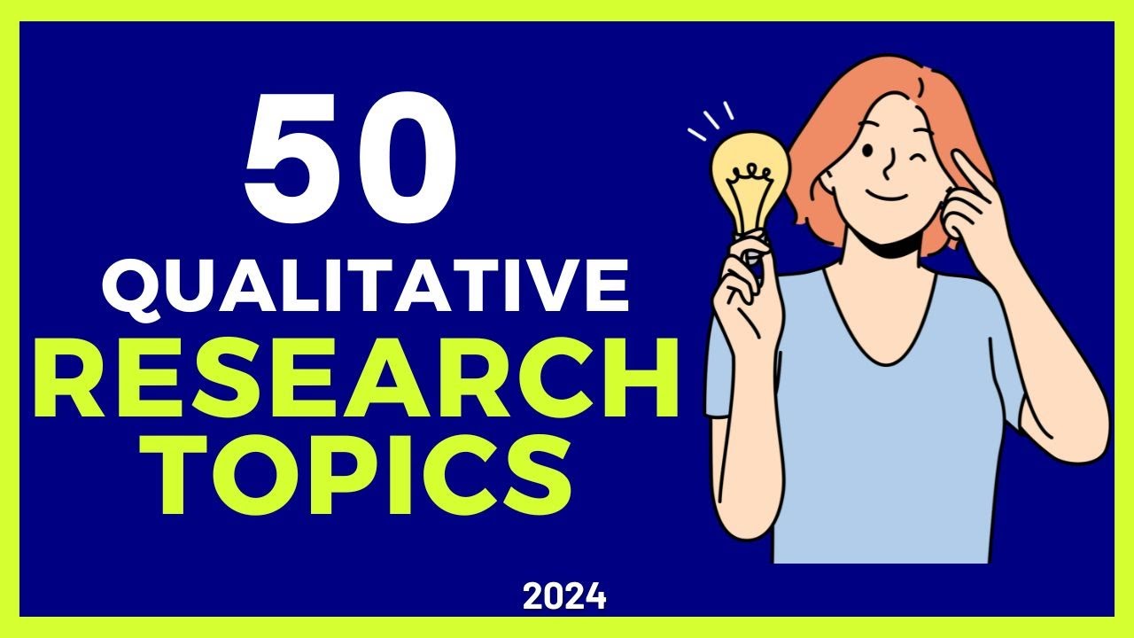 50 QUALITATIVE RESEARCH TOPICS IDEAS for 2025 - YouTube
