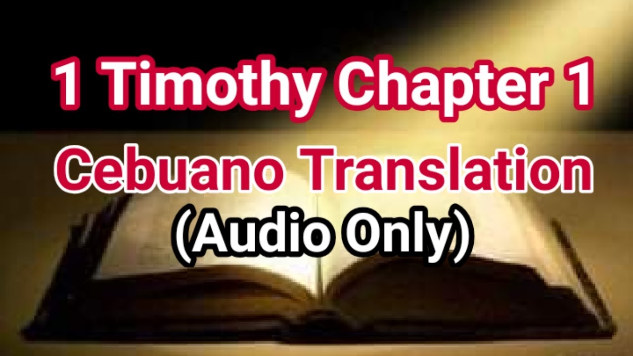 1 Timothy Chapter 1 * Cebuano Translation* (Gospel Generation) - YouTube
