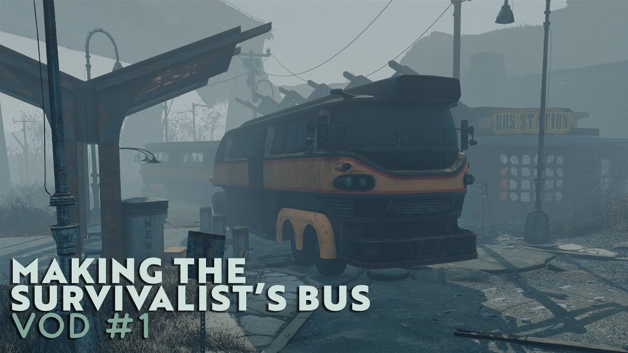 TWITCH VOD: Fallout 4 - Making The Survivalist Bus Twitch VOD #1 - YouTube