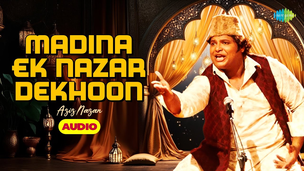 Madina Ek Nazar Dekhoon | Audio | Aziz Nazan | Soulful Sufi Song - YouTube