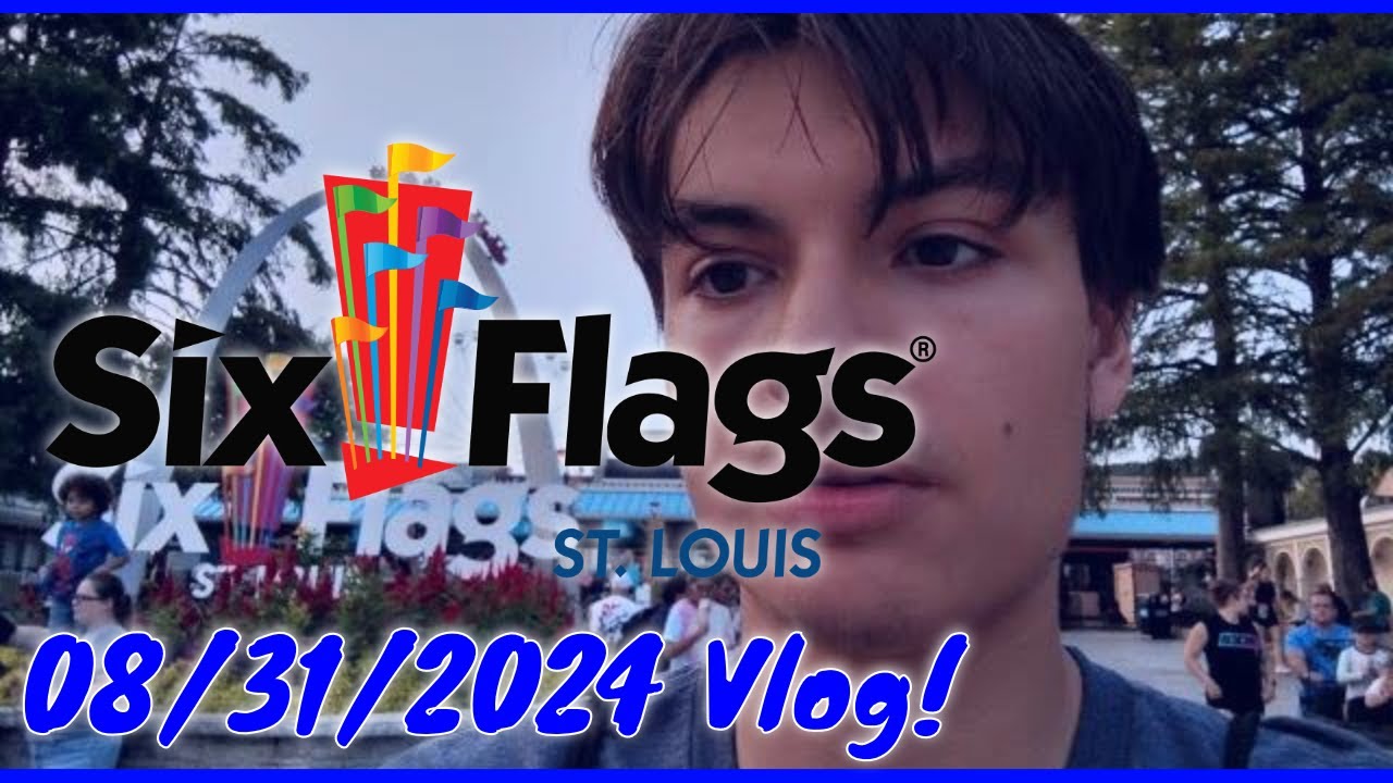 Six Flags St. Louis Vlog - 08/31/2024 - YouTube