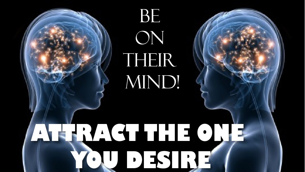 Be on their Mind | Attract Anyone You Desire | Law of Attraction ...