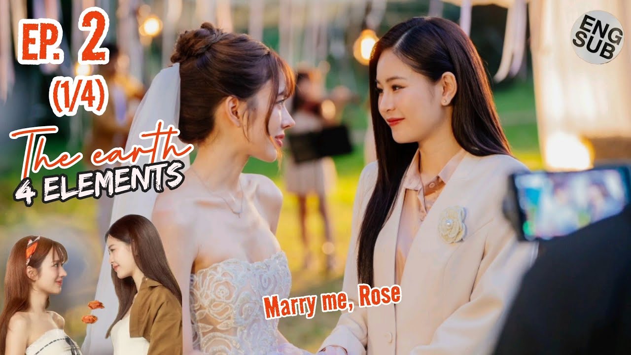 The Earth EP. 2 (1/4) | 4 Elements | Marry me Rose | วิวาห์ ปฐพี | บ้าน ...