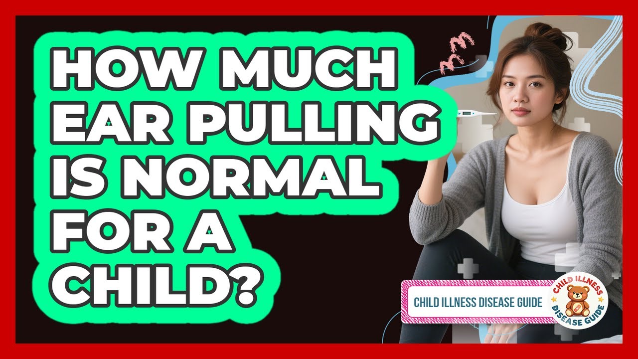 How Much Ear Pulling Is Normal For A Child? - YouTube