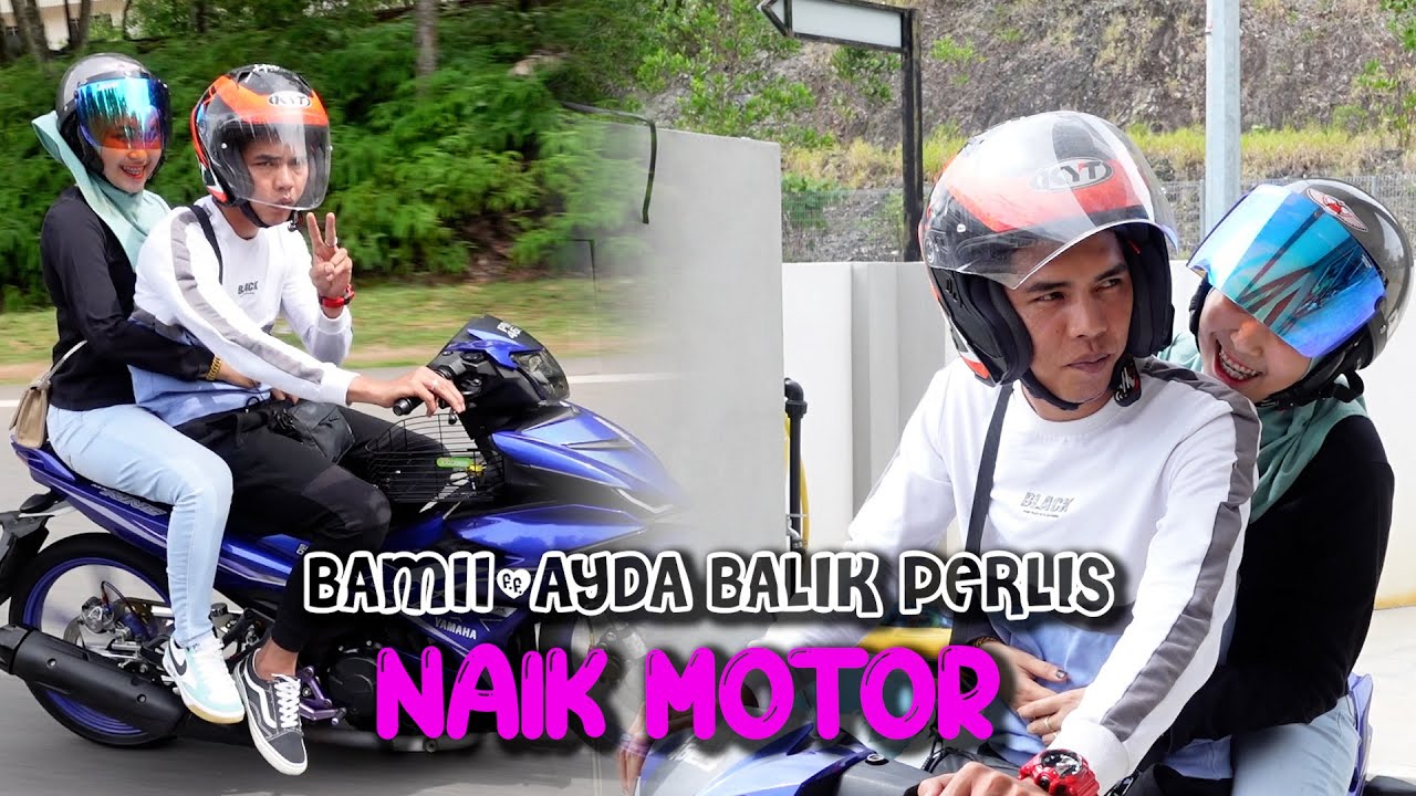 Bamii & Aydaa Balik Ride Santai - Santai Ke Perlis.. - YouTube