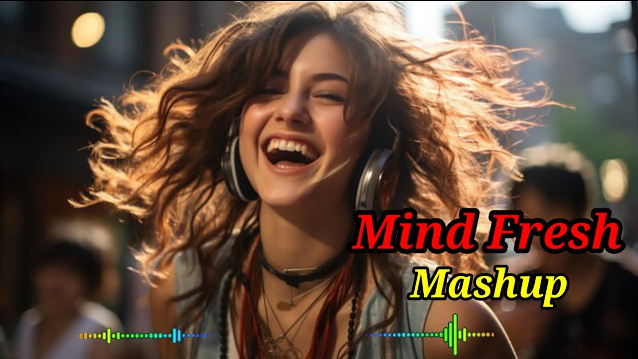 Tranding Lofi Song || Mind Fresh Song|| Bollywood Mix song|| mind ...