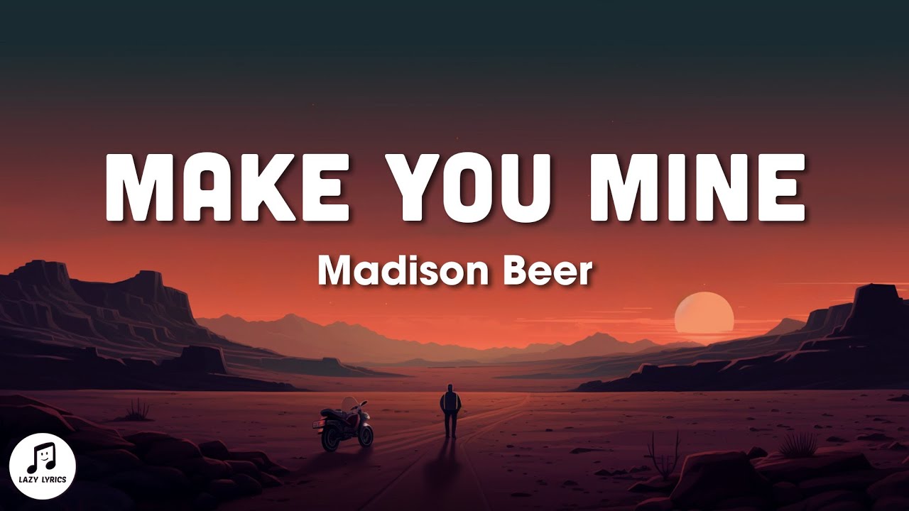 Madison Beer - Make You Mine (Lyrics) - YouTube