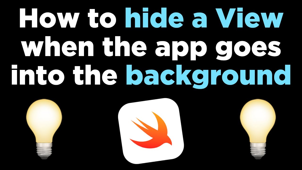 How To Hide A View When The App Goes Into The Background SwiftUI How To Hide A View When The App Goes Into The Background SwiftUI