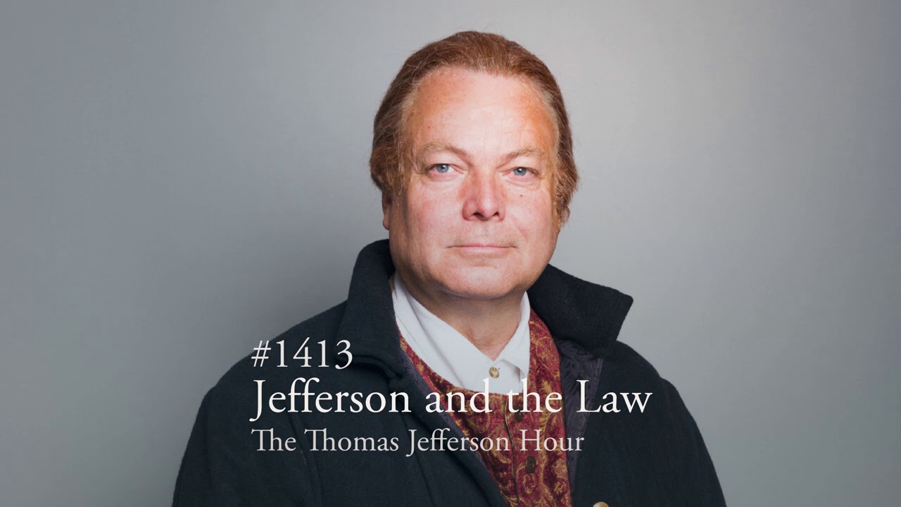 #1413 Jefferson and the Law | The Thomas Jefferson Hour - YouTube