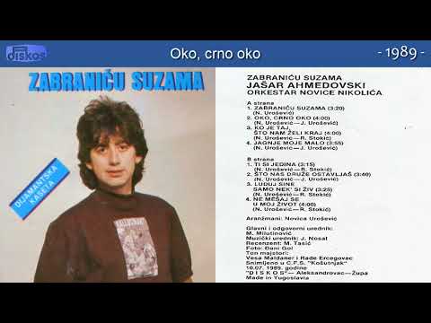 Jasar Ahmedovski - Oko, crno oko - (Audio 1989)