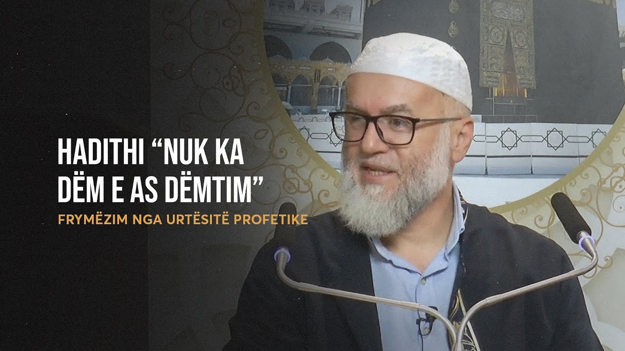 Frymëzim nga Urtësitë Profetike | 32. Hadithi "Nuk ka dëm e as dëmtim ...