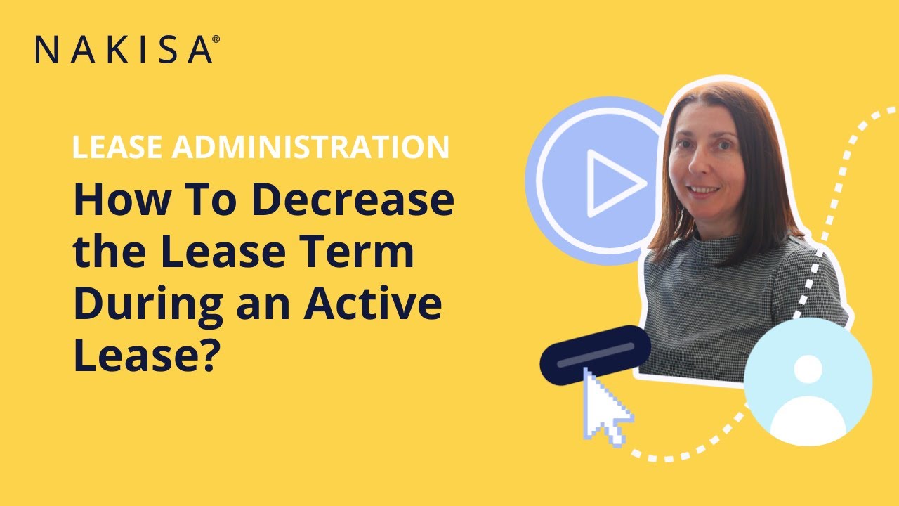 How To Decrease the Lease Term During an Active Lease in Nakisa Lease ...