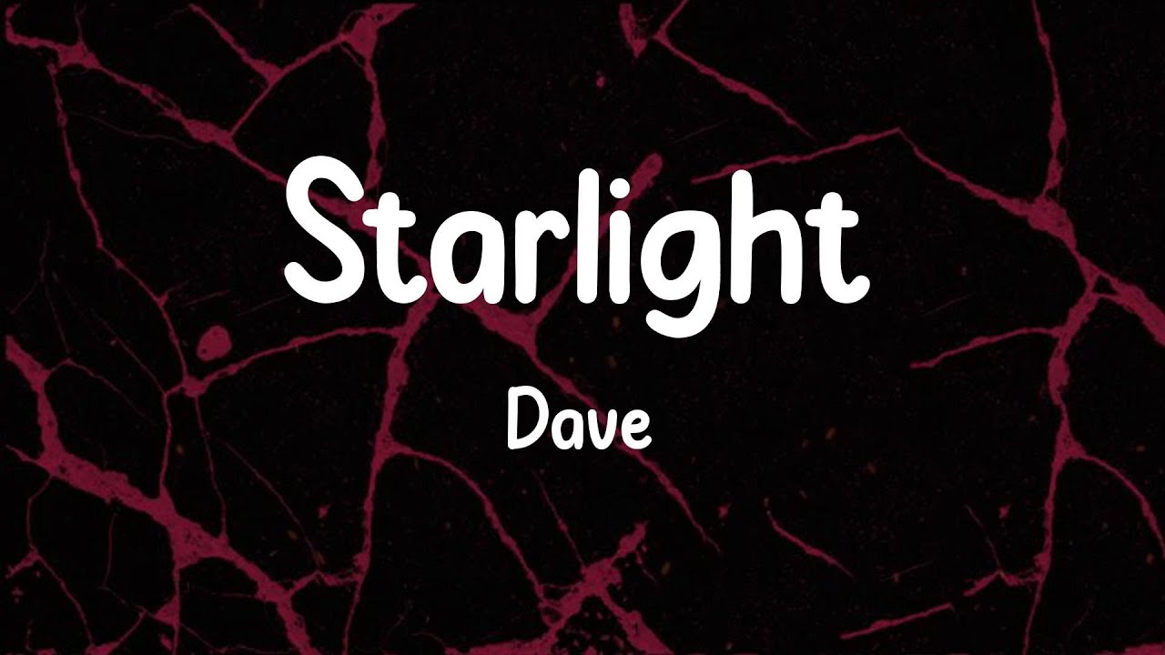 Dave - Starlight (Lyrics) - YouTube