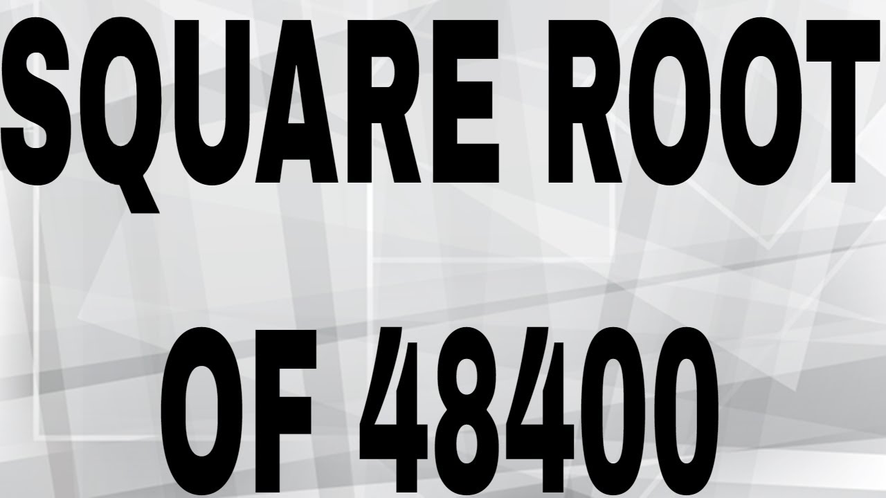 SQUARE ROOT OF 48400 YouTube