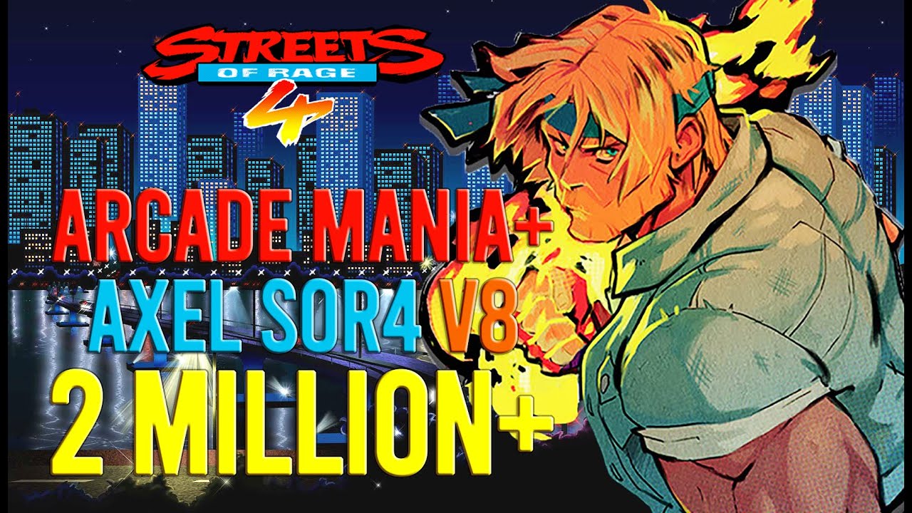 Streets Of Rage 4 - 2 million+ Axel SOR4 Arcade Mania+ V8 (2.021.349 ...