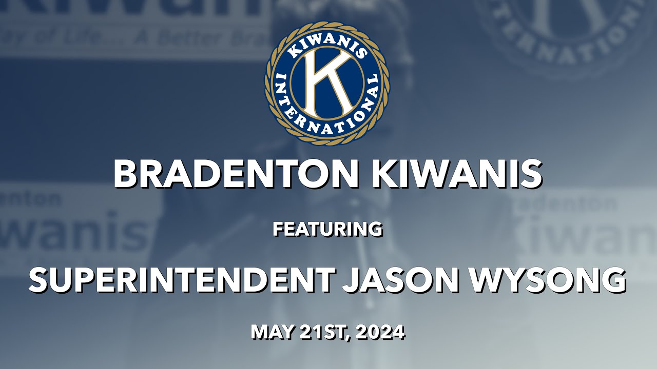 Bradenton Kiwanis Featuring Superintendent Jason Wysong - YouTube