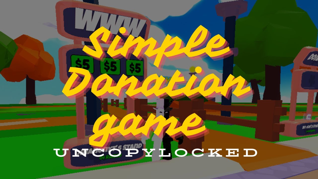 Uncopylocked Real Donation | simple Donation Game - YouTube