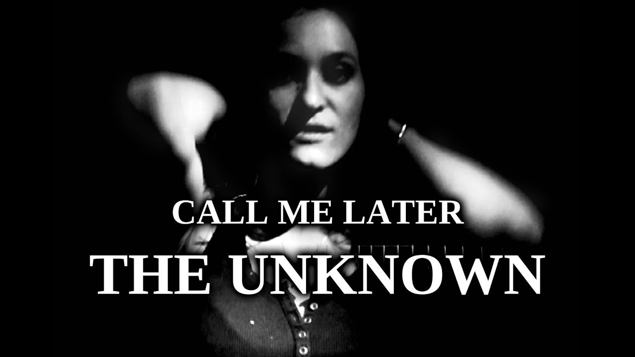 Call Me Later The Unknown official Music Video YouTube Call Me Later The Unknown official Music Video YouTube