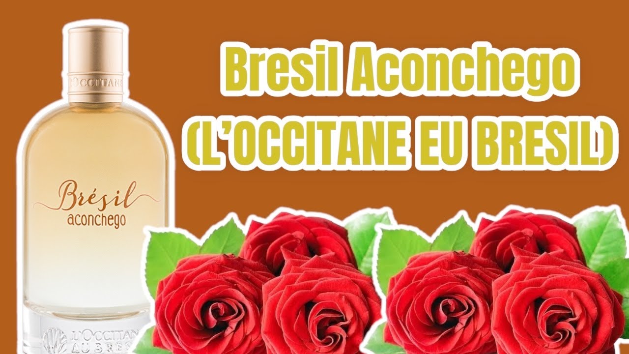 PERFUME BRESIL ACONCHEGO ( L’OCCITANE AU BRESIL ) RESENHA - YouTube