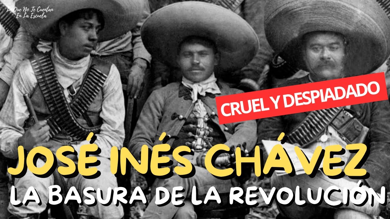 El REVOLUCIONARIO mas SÁDICO y DESPIADADO de la REVOLUCIÓN MEXICANA ...