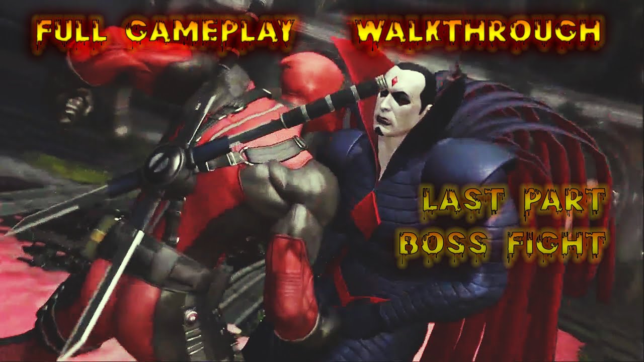DEADPOOL FINAL FIGHT + FULL GAMEPLAY WALKTHROUGH + LAST PART - YouTube