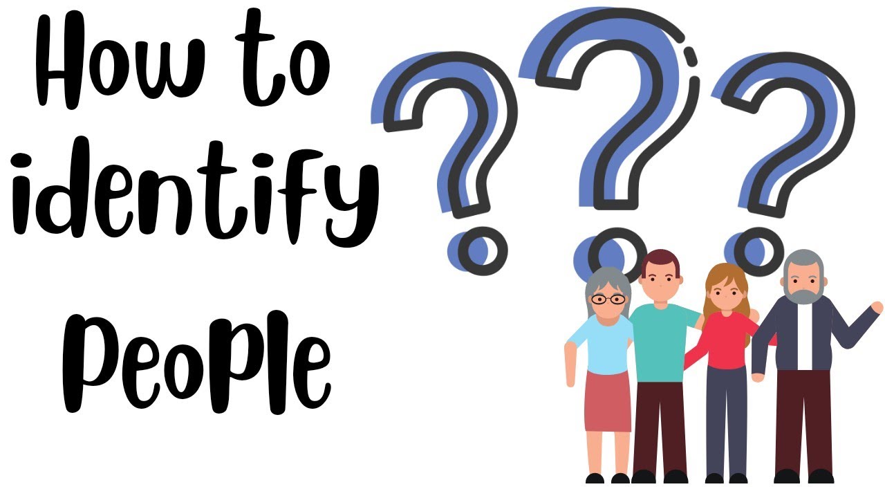 How to identify People - YouTube
