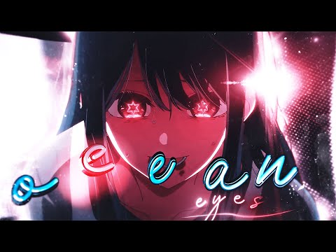 Oshi No Ko - Ocean Eyes ⭐ Hoshino Ai Sad edit [EDIT/AMV]