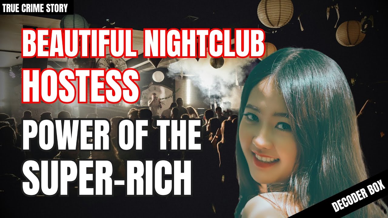 Case of Beautiful Nightclub HOSTESS & Power Of The Super RICH | Decoder ...