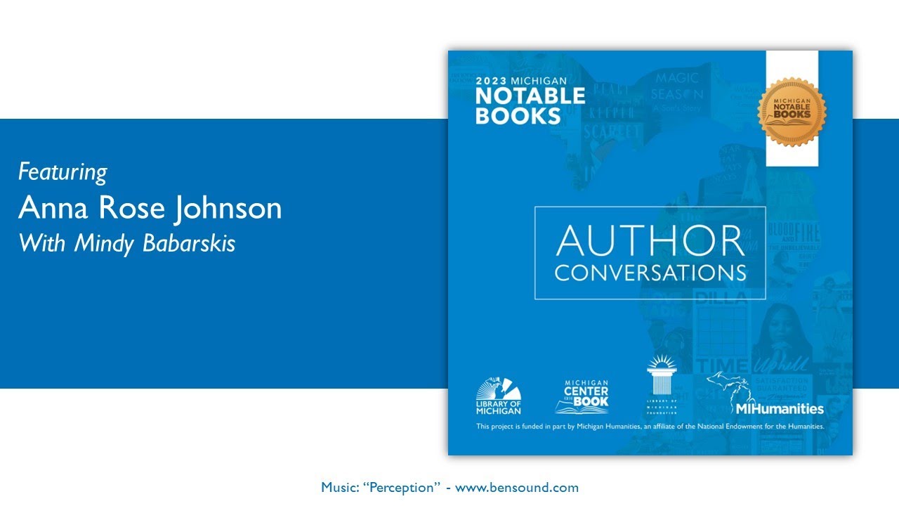2023 Michigan Notable Book Author Interview Conversation: Anna Rose ...