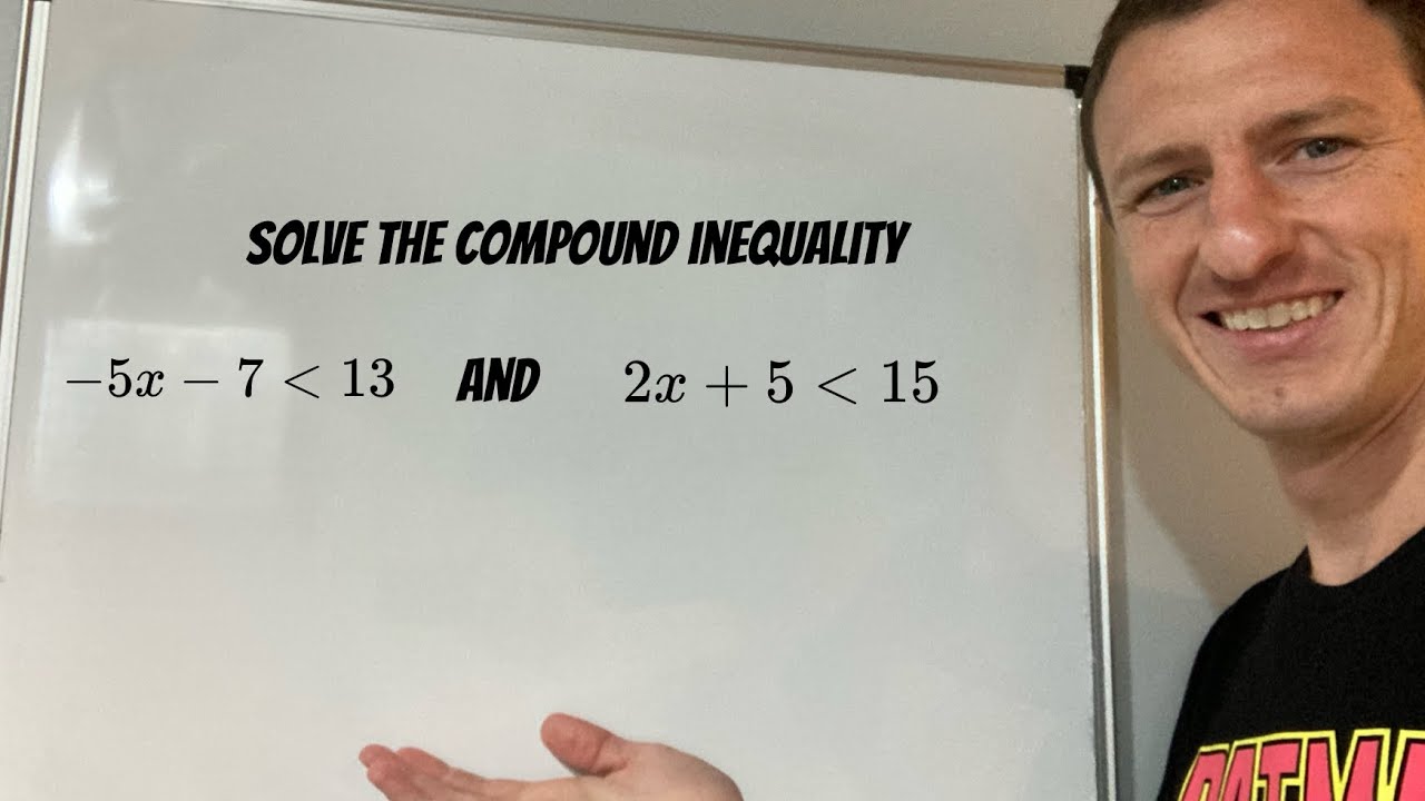 Solve the Compound Inequality -5x -7 is less than 13 and 2x +5 less ...